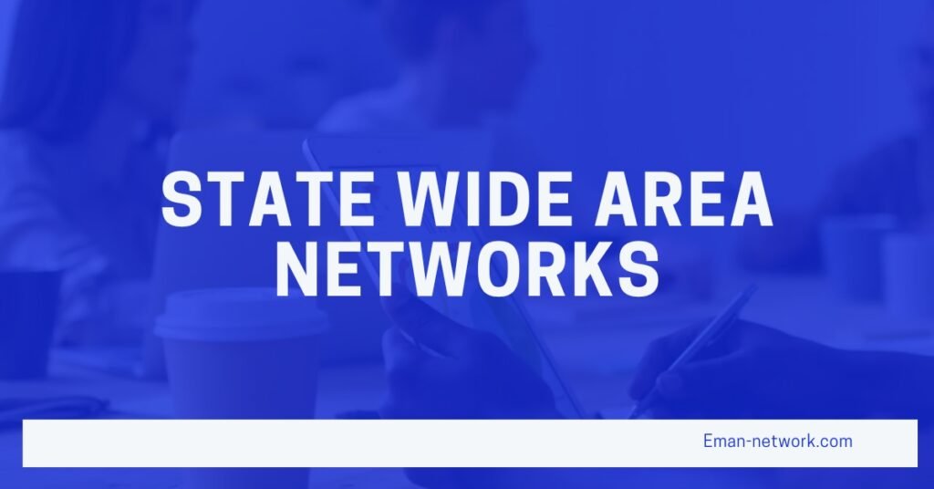 State Wide Area Networks - Benefits and Applications