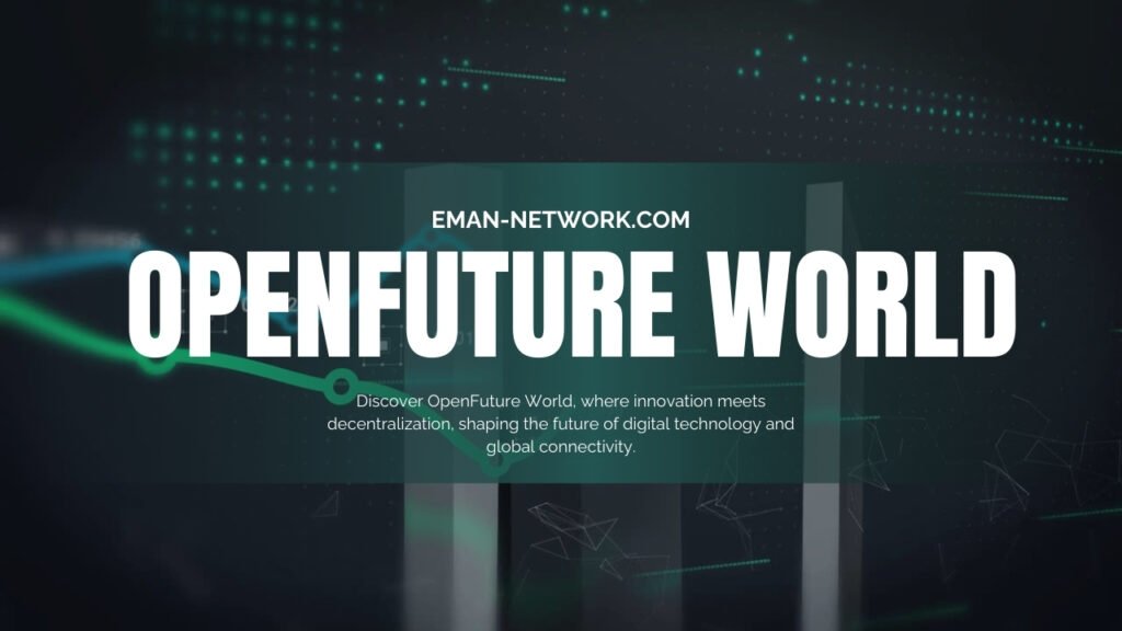 OpenFuture World - Path to a Decentralized Digital Future